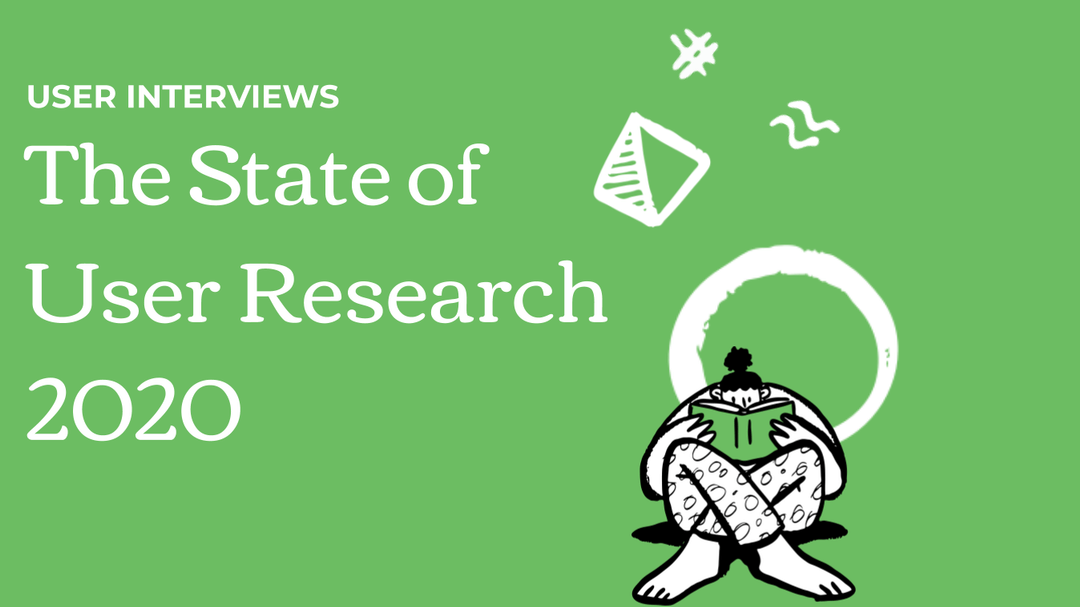 The State of User Research Report 2020