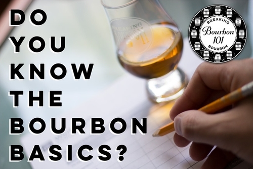 Bourbon 101 The Basics Quiz 01 | Breaking Bourbon