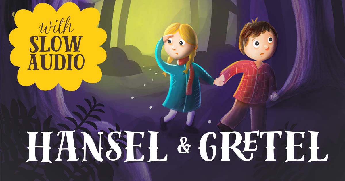 Hansel and Gretel (Text, Audio + Video)