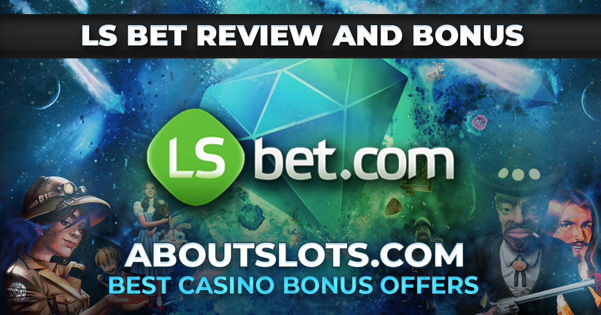 LSbet Online Casino Review and Bonus - AboutSlots