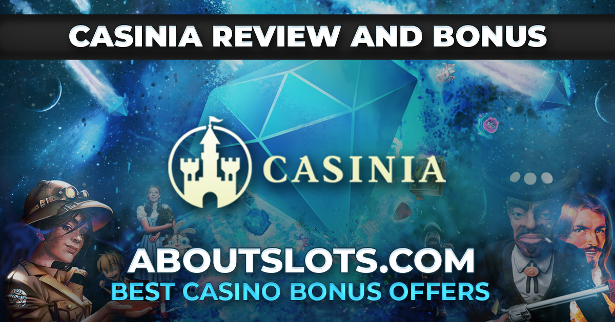 Casinia Online Casino Review and Bonus - AboutSlots