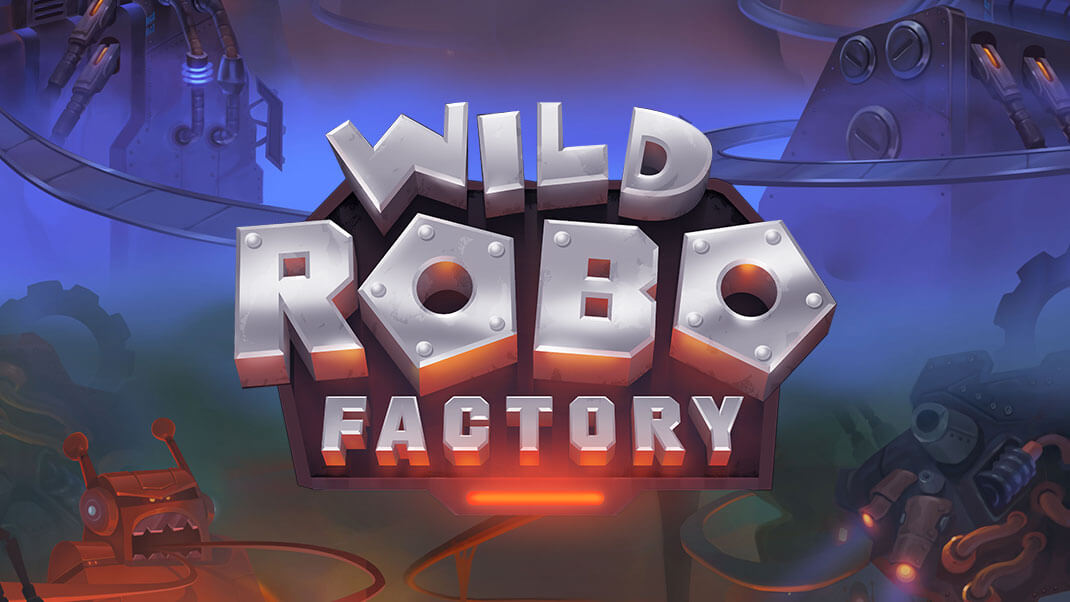 Wild Robo Factory Slot from Yggdrasil Gaming - AboutSlots