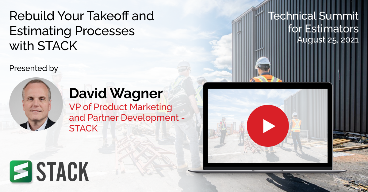 Rebuild your Takeoff and Estimating Processes with STACK