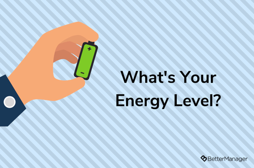 What Is Your Energy Level? • BetterManager