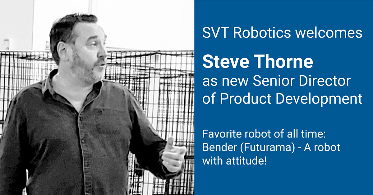 SVT Robotics Welcomes Steve Thorne to the Team