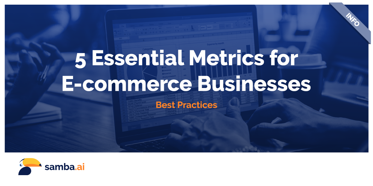 5 E-commerce Metrics Your Business Should be Working With