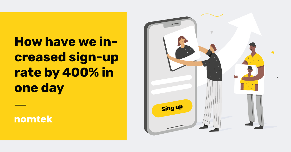Increase Sign-Up Rate by 400% in One Day