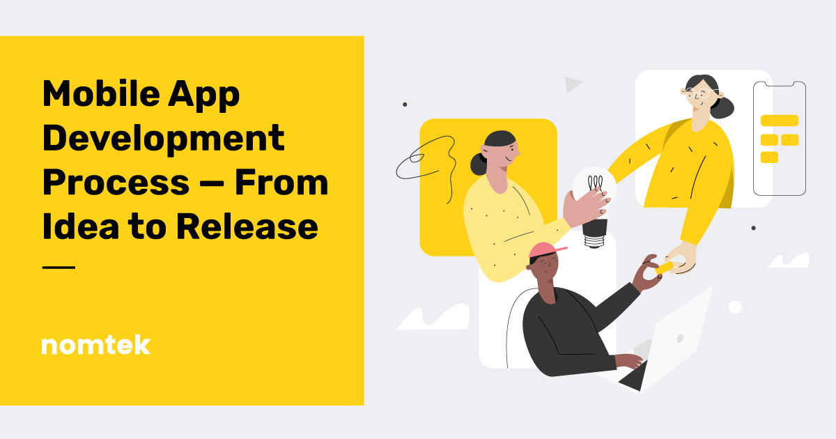 Mobile App Development Process: From Idea to Release