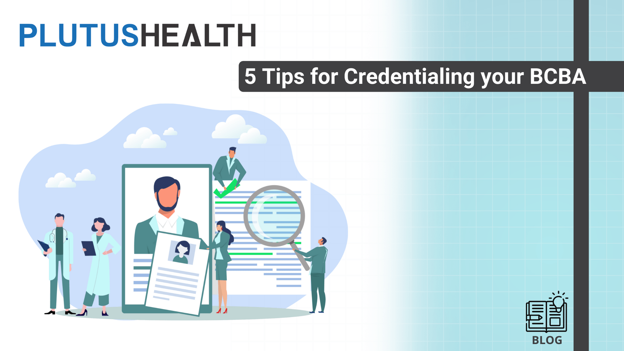 5 Tips for Credentialing your BCBA | Plutus Health Inc.