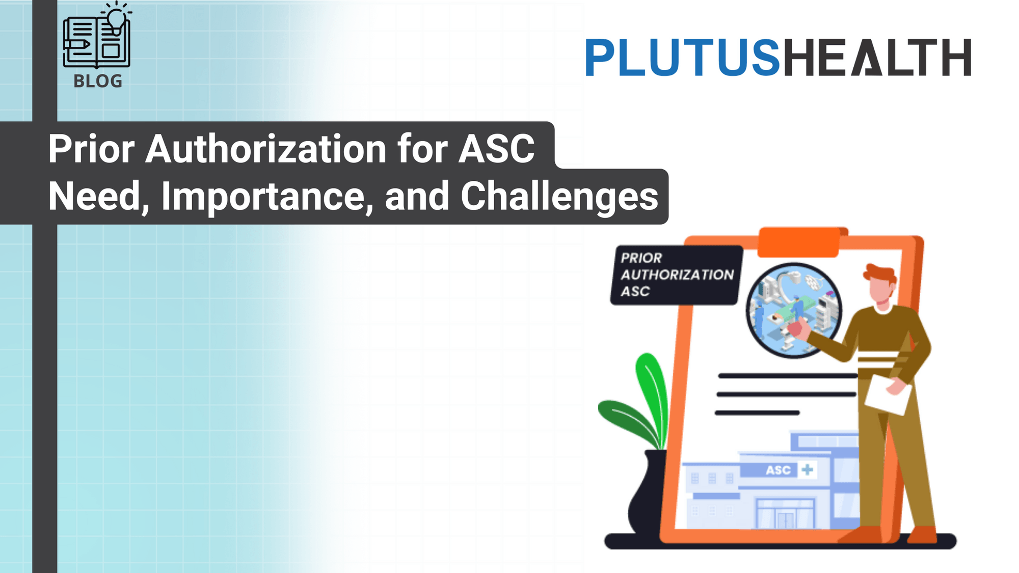 Decoding prior authorization for ASCs: Significance, benefits, and ...