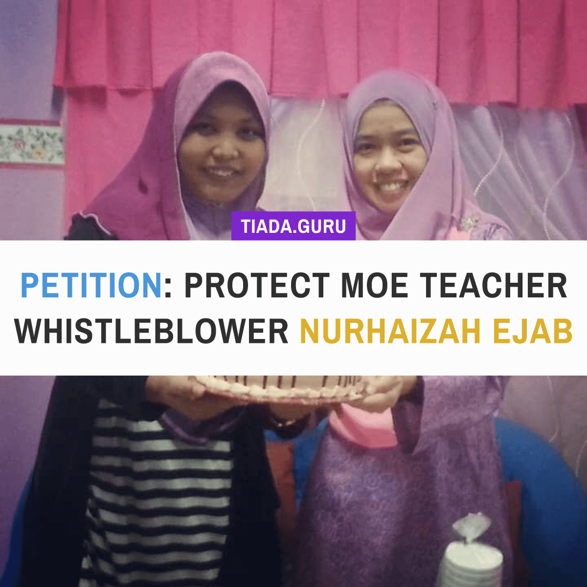 Petition: Protect Cikgu Nurhaizah Ejab, the MOE whistleblower teacher ...