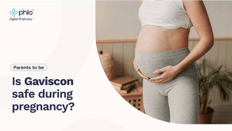 Can I take Gaviscon in pregnancy? Phlo Blog
