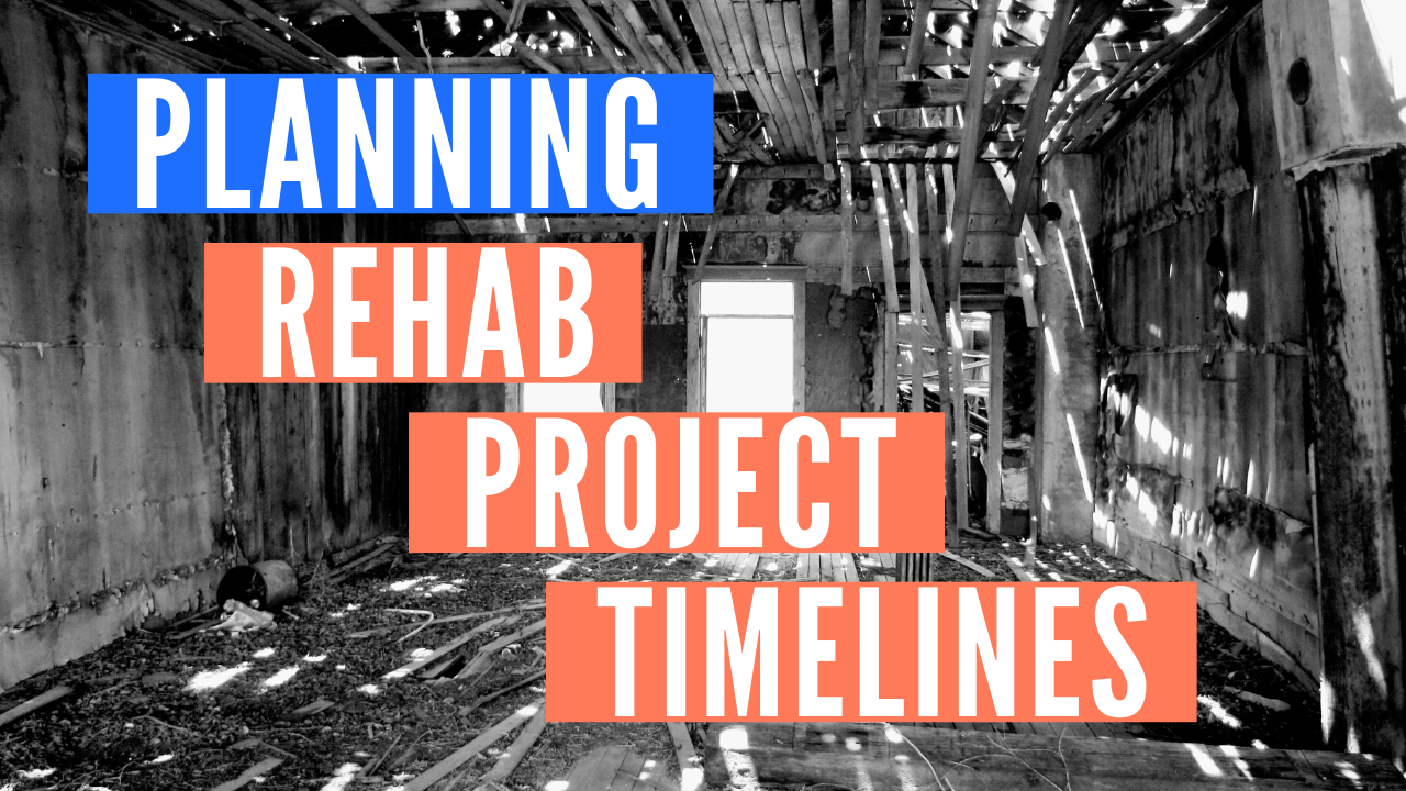 How to Plan Your Rehab Project Timelines When Flipping Houses