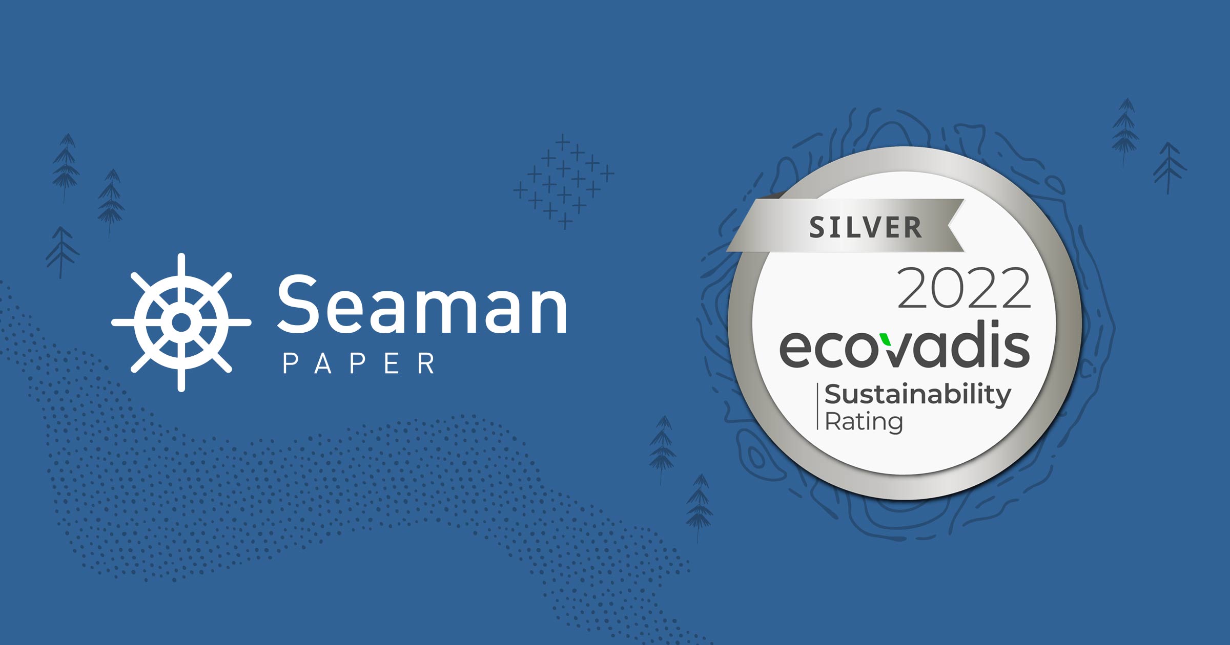 Seaman Paper receives EcoVadis Silver rating in recognition for ... Seaman Paper receives EcoVadis Silver rating in recognition for ...
