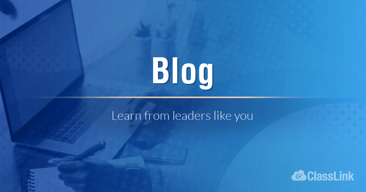 ClassLink | Blog