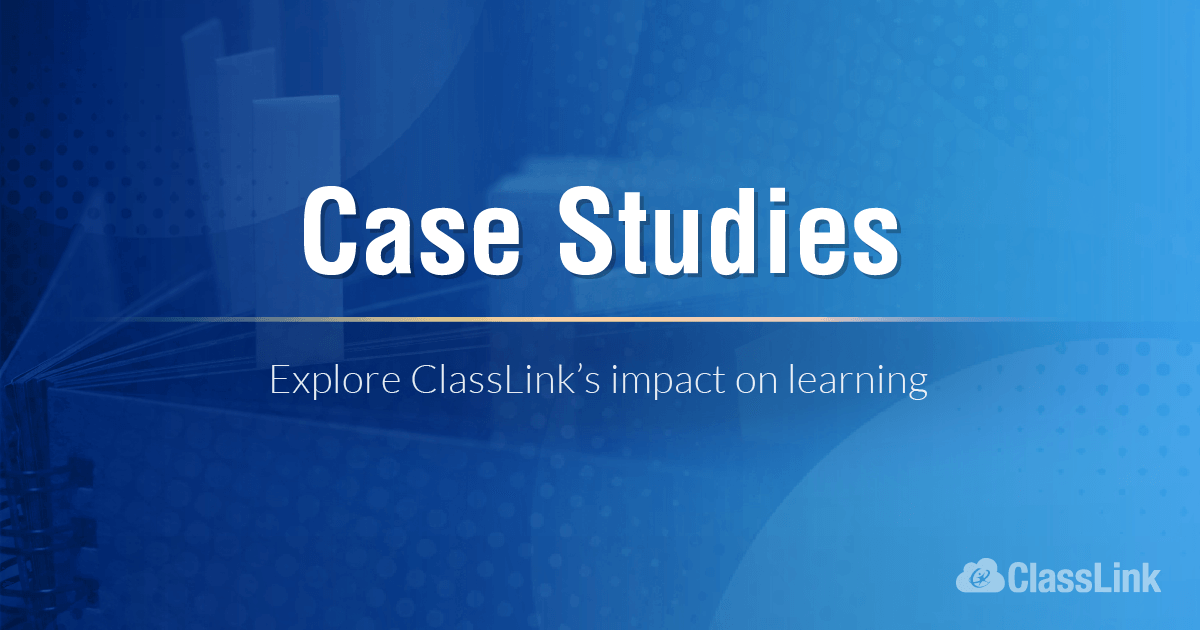 ClassLink | Case Studies