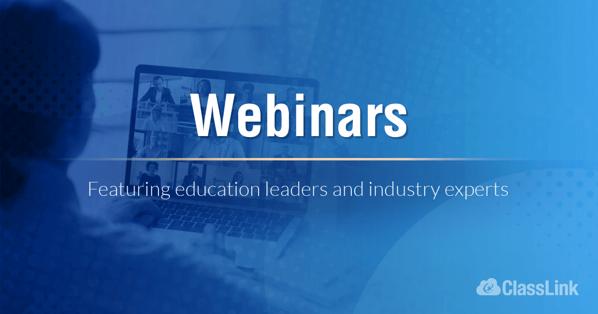 ClassLink | Webinars
