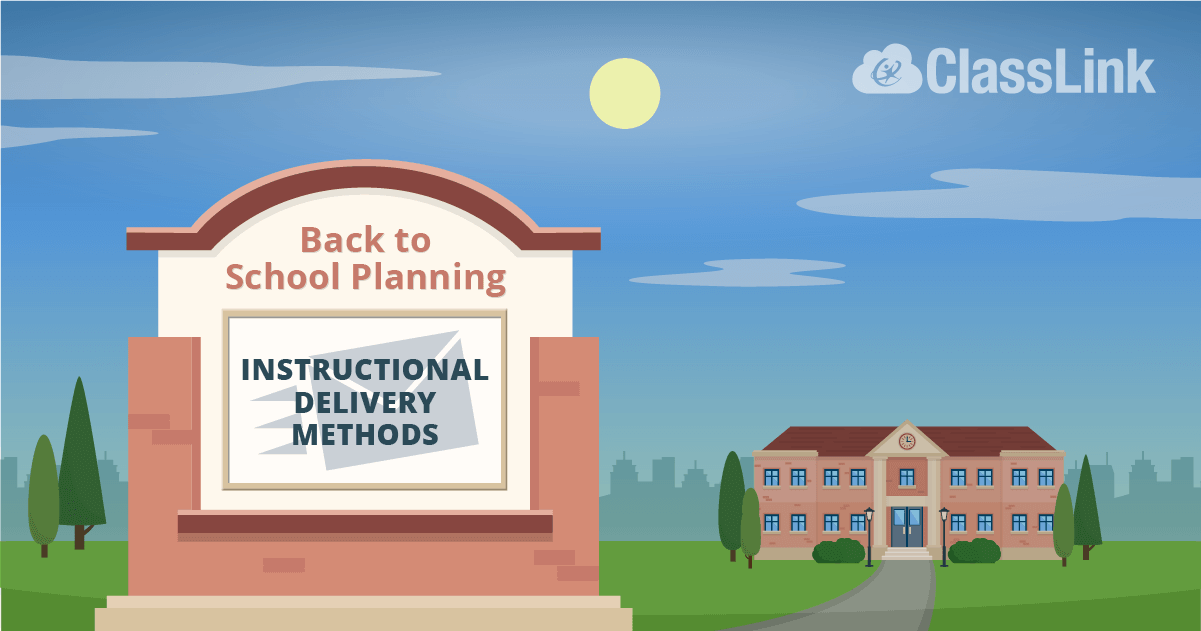 ClassLink Blog | Back to School Planning: Instructional Delivery Methods