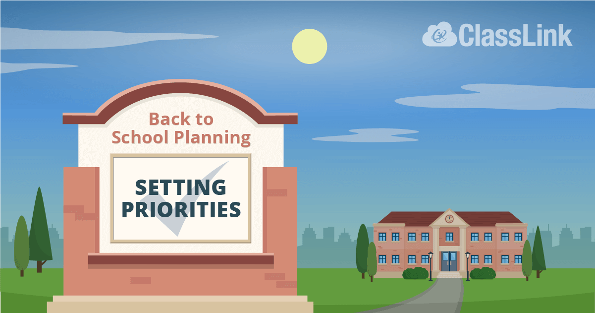 ClassLink Blog | Back to School Planning: Setting Priorities