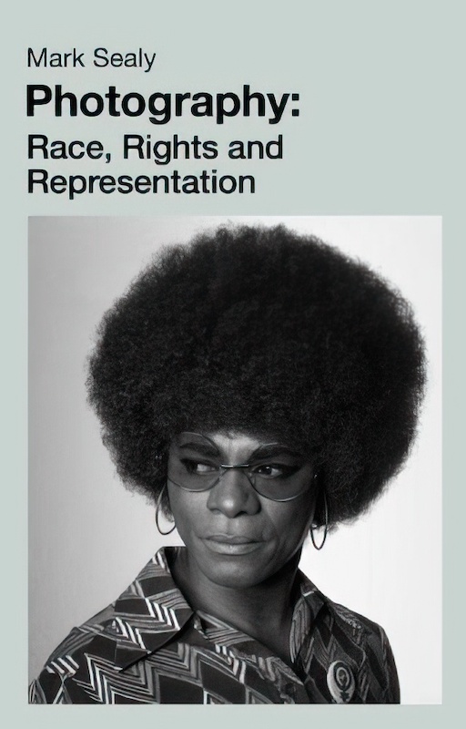 Artdoc Magazine - Photography: Race, Rights and Representation, Mark Sealy