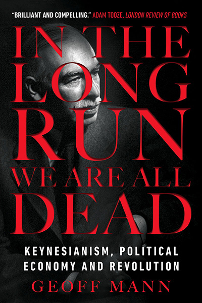 In The Long Run We Are All Dead By Geoff Mann