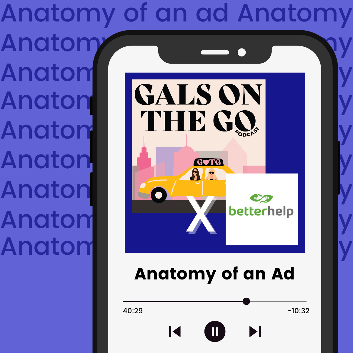 The anatomy of an ad: BetterHelp x Gals on the Go | ThoughtLeaders Blog