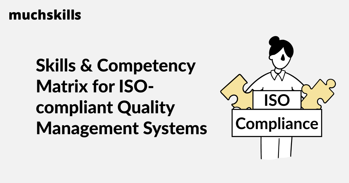 Skills & Competency Matrix for ISO-compliant Quality Management Systems