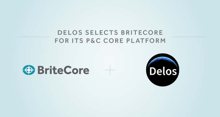 BriteCore Insurance Software: Delos Selects BriteCore for its P&C Core Platform