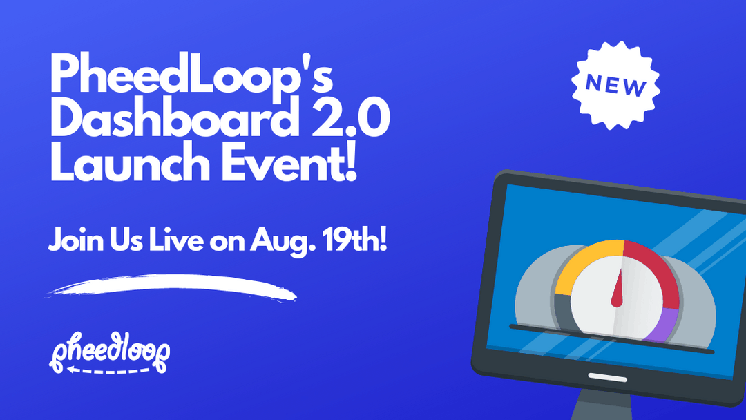 PheedLoop's Dashboard 2.0 Launch Event! Join us Live on August 19th!