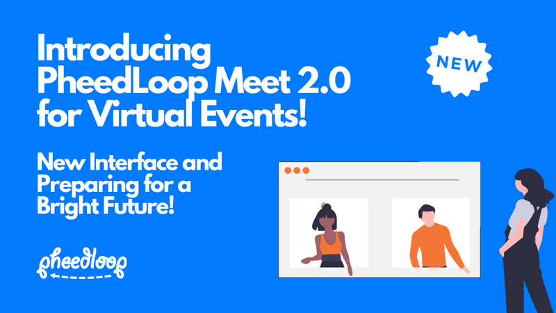 Introducing PheedLoop Meet 2.0 for Virtual Events! New Interface and ...
