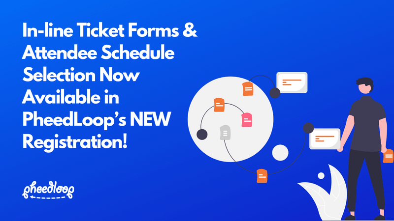 In-line Ticket Forms & Attendee Schedule Selection Now Available in ...