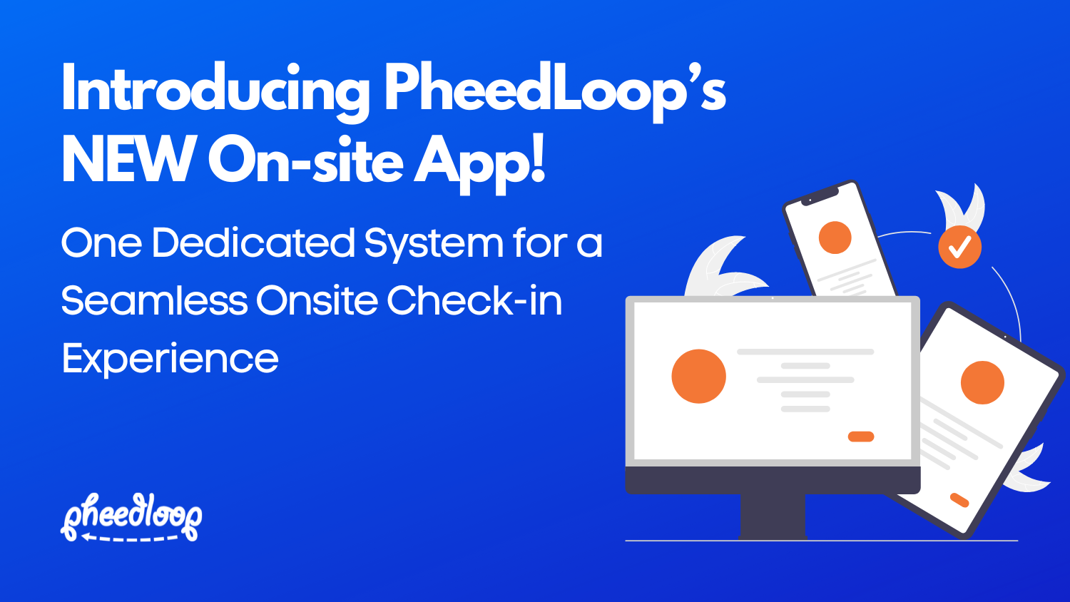 Introducing PheedLoop’s NEW On-site App!
