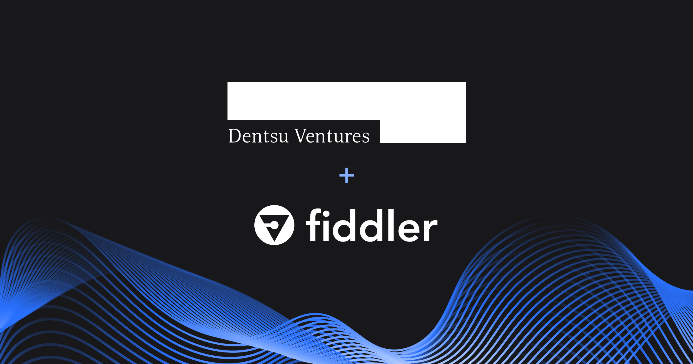 Dentsu Ventures Invests in Fiddler, Enabling Responsible AI | Fiddler ...