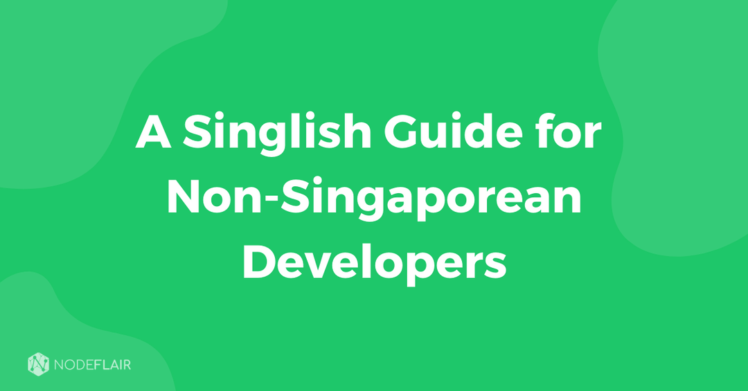 A Singlish Guide for Non-Singaporean Developers
