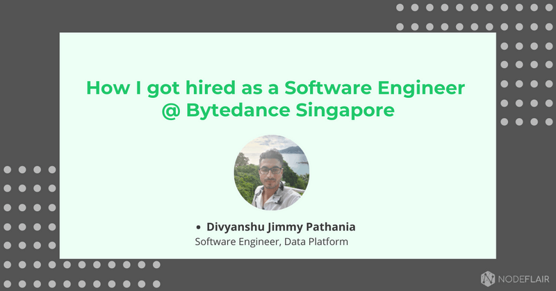 How I got hired as a Software Engineer @ Bytedance Singapore
