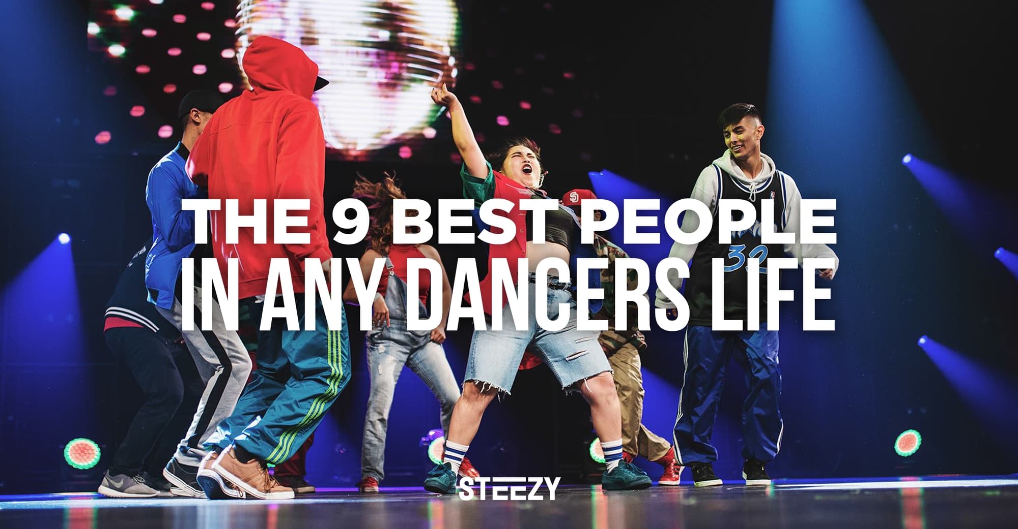 The 9 Best People In Any Dancer's Life | STEEZY Blog