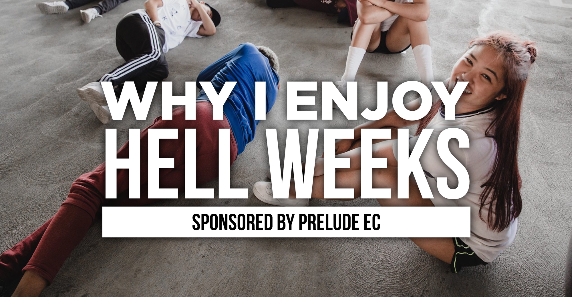 Why I Enjoy Hell Weeks | STEEZY Blog