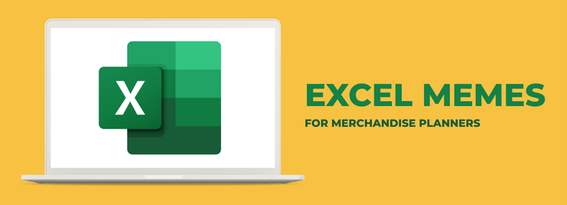 Top 5 Excel Memes for Merchandise Planners | Toolio