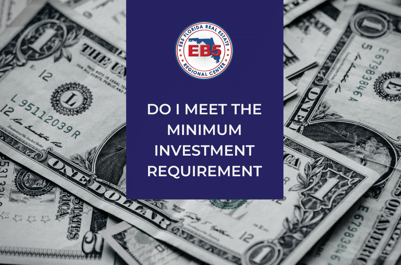 Do I Meet The EB-5 Minimum Investment Requirement?