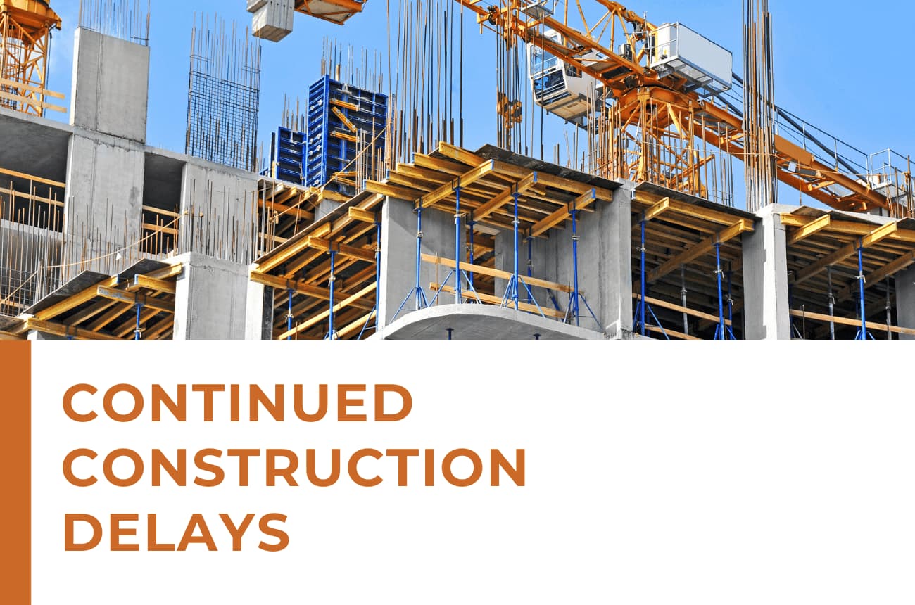 Continued Construction Delays