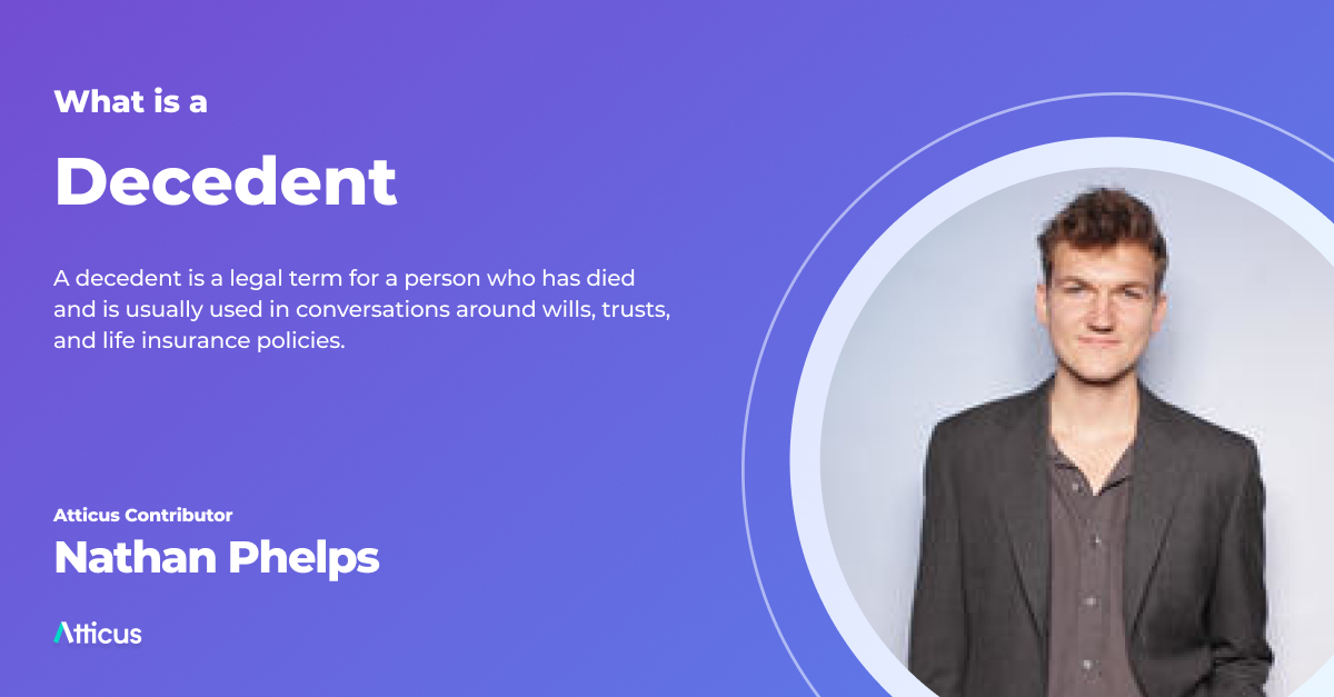 Decedent | The Executor's Glossary by Atticus®