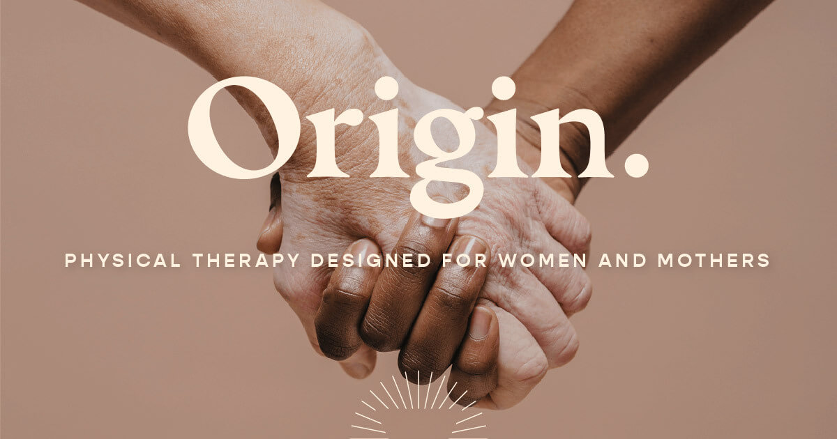 Introducing Origin: Physical Therapy for Women & Mothers | Origin