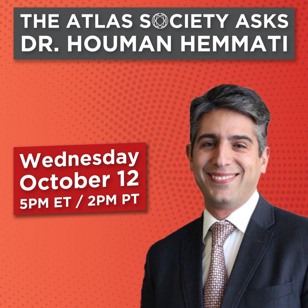 The Atlas Society Asks Dr. Houman Hemmati with The Atlas Society