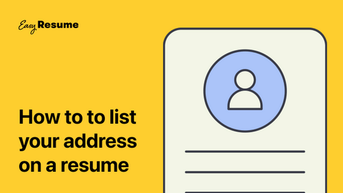 Should I Put My Address on My Resume in 2022? | Easy Resume