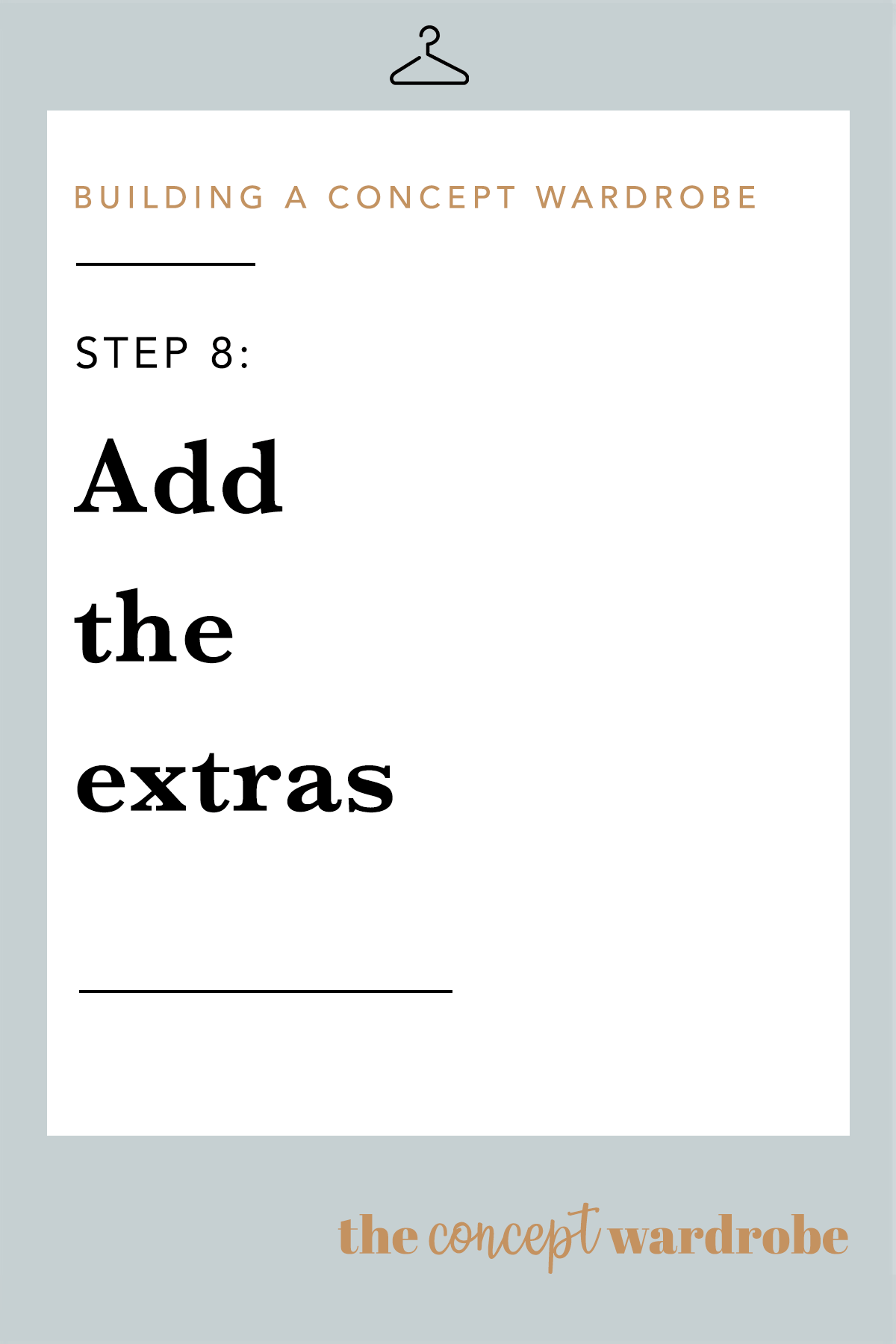 Step 8: Add The Extras | the concept wardrobe