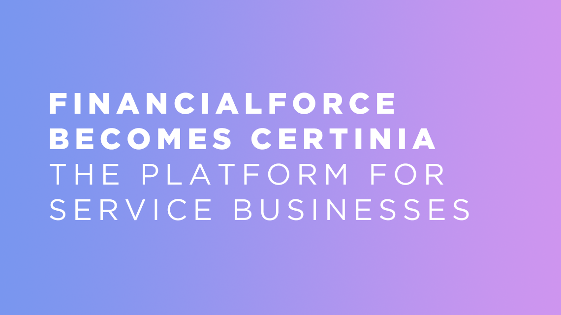 FinancialForce becomes Certinia, the platform for service businesses ...
