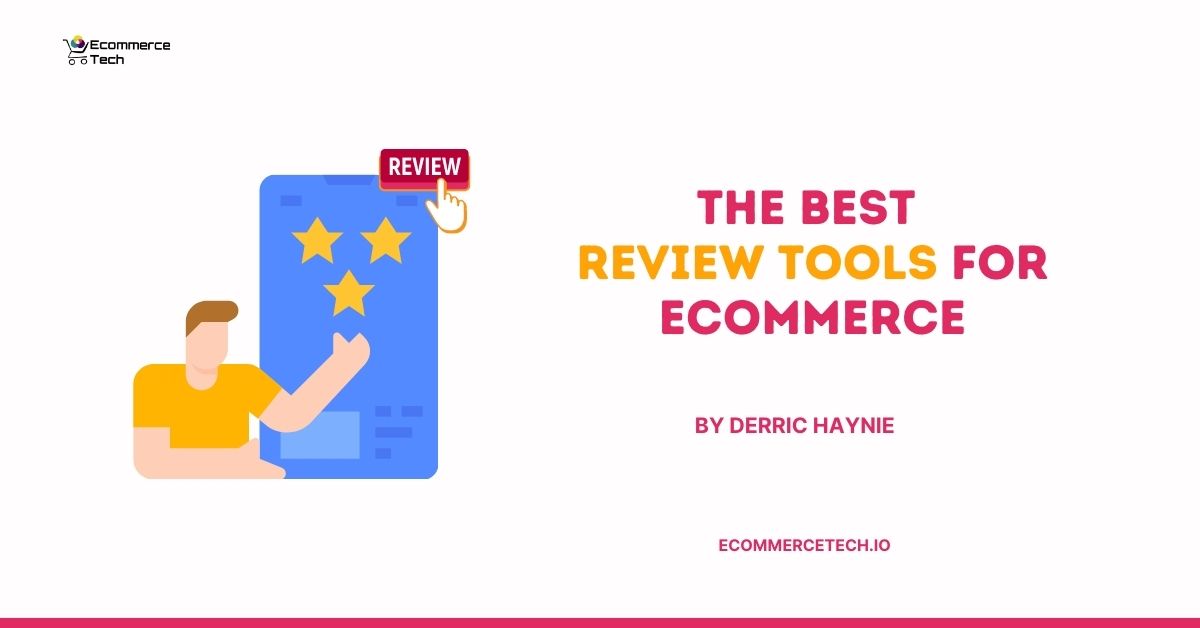 The Best Review Tools for Ecommerce