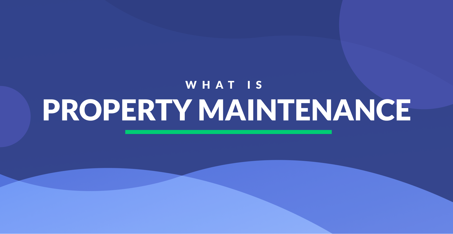 What Is Property Maintenance & Why Is It Important?