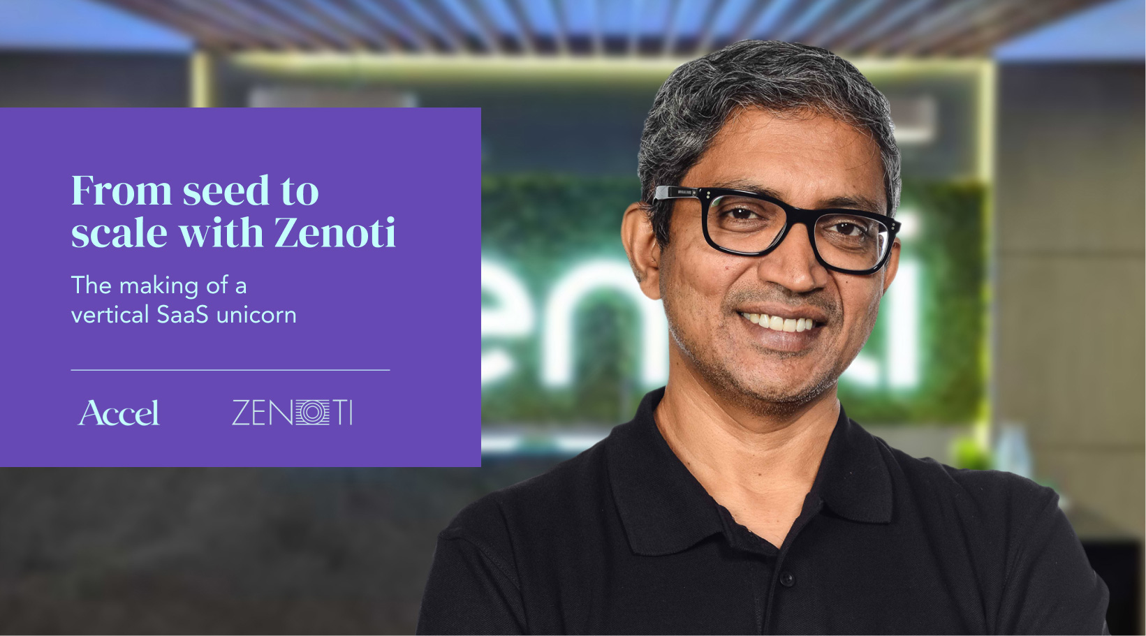 From seed to scale with Zenoti - The making of a vertical SaaS unicorn