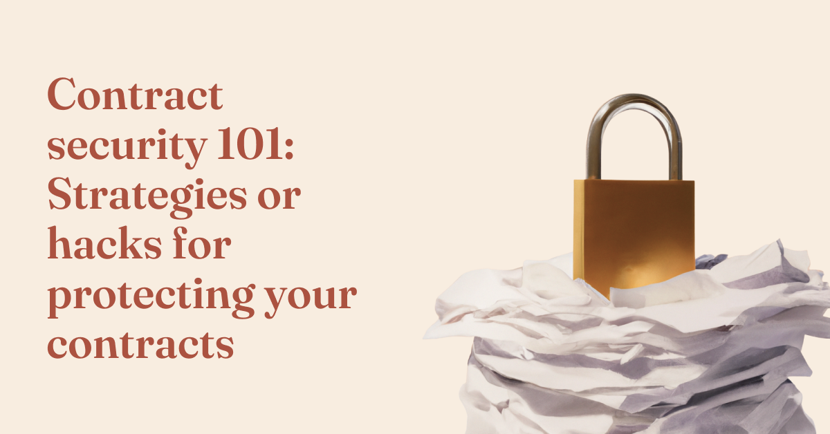 Contract Security: Hacks and tips for safeguarding your contracts